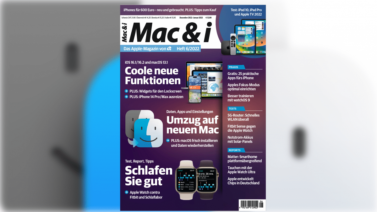 Mac & i Heft 6/2022 jetzt vorab im heise-Shop | heise online