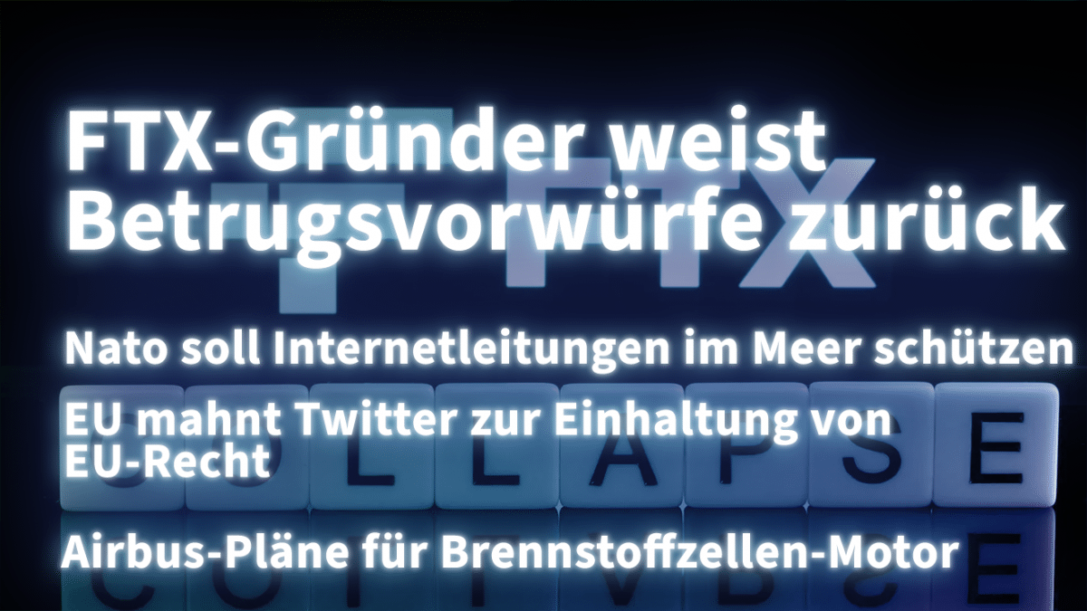 Kurz informiert: FTX, Nato, Twitter, Airbus | heise online