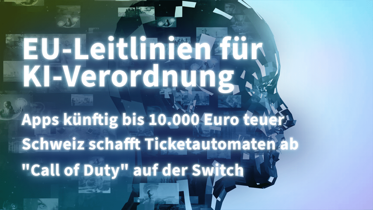 Kurz informiert: KI-Verordnung, App Store, Ticketautomat, CoD | heise online