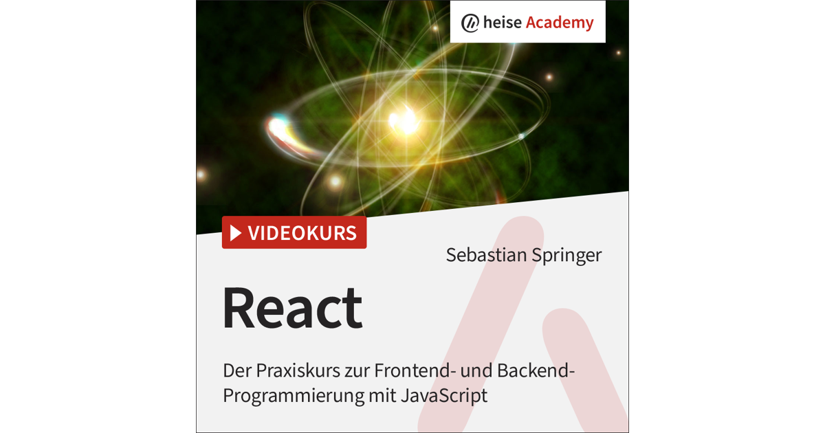 Moderne Webentwicklung mit React | heise Academy Moderne Webentwicklung mit React | heise Academy
