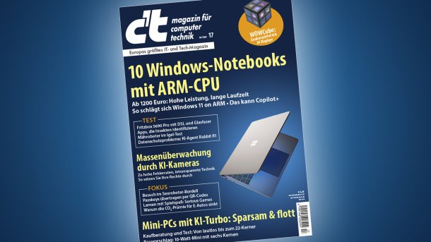 Blick ins Heft c't 17/2024: 10 Windows-Notebooks mit ARM-CPU | heise online